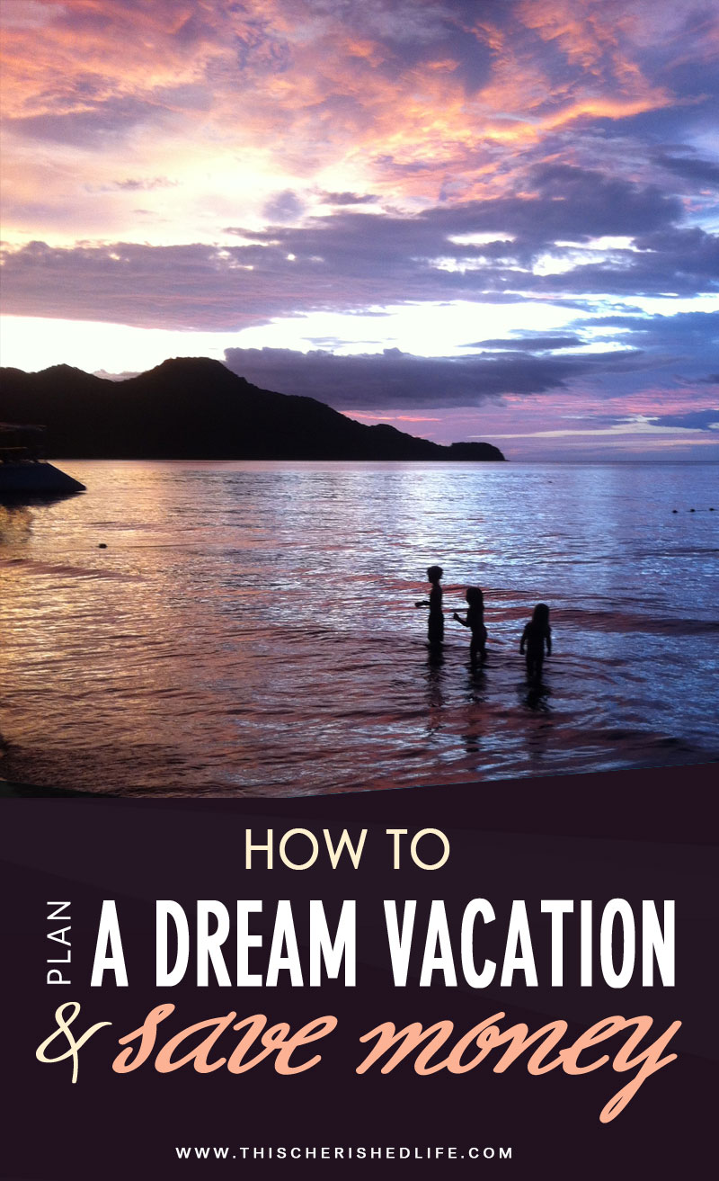5 ways to make a dream family vacation more affordable - This Cherished ...